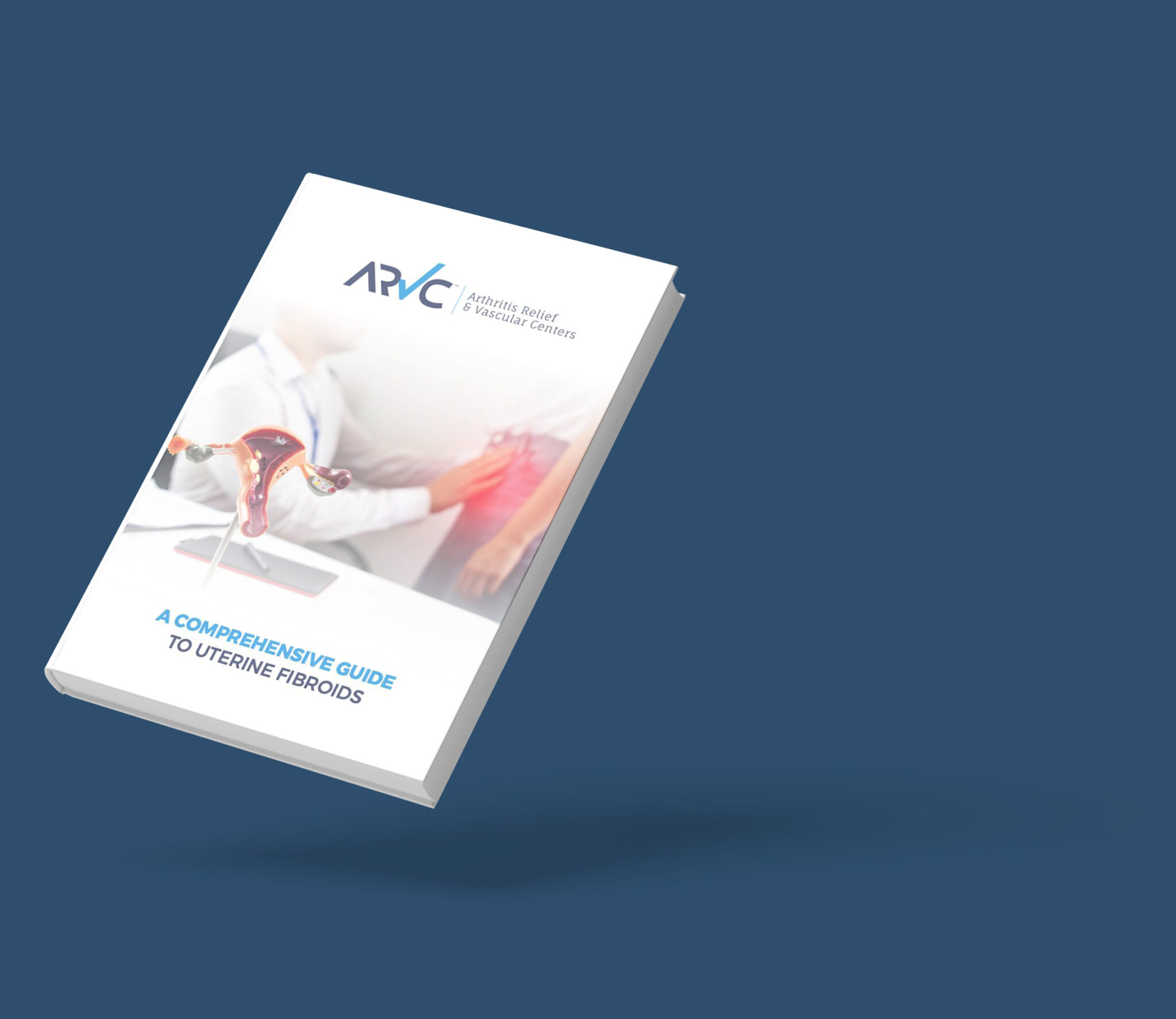 Free e-book: GUIDE TO UTERINE FIBROIDS – arvcenters